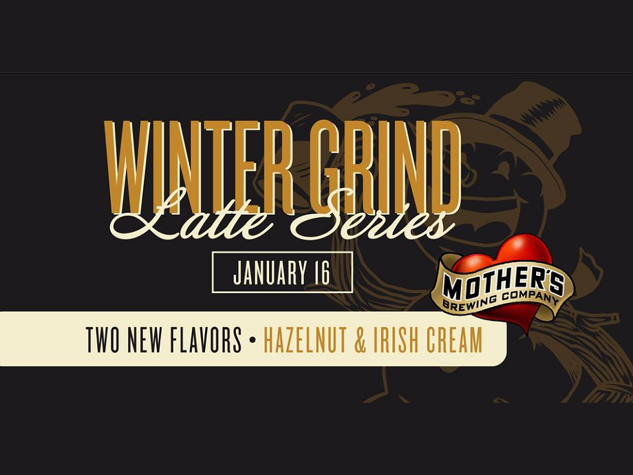 Winter Grind Latte Series Release @ Mother's Brewing Company - It's All ...